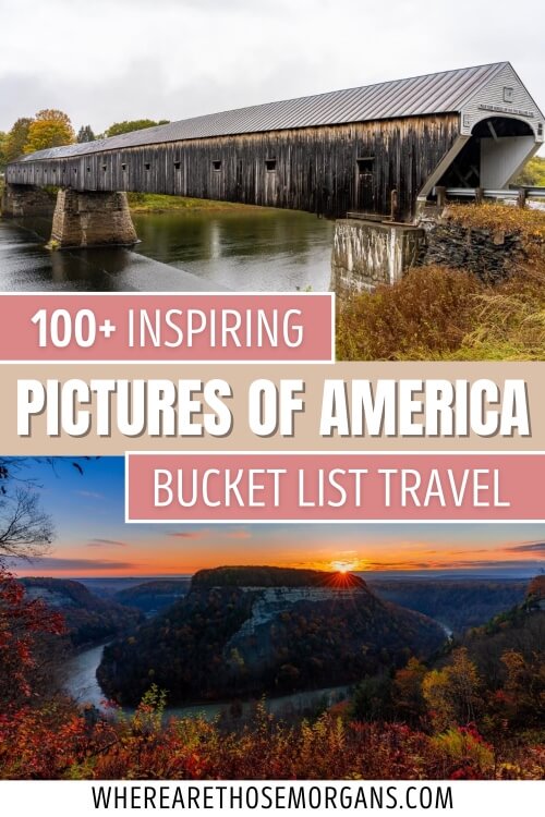 Pictures of America: 100+ Bucket List USA Travel Photos To Inspire You